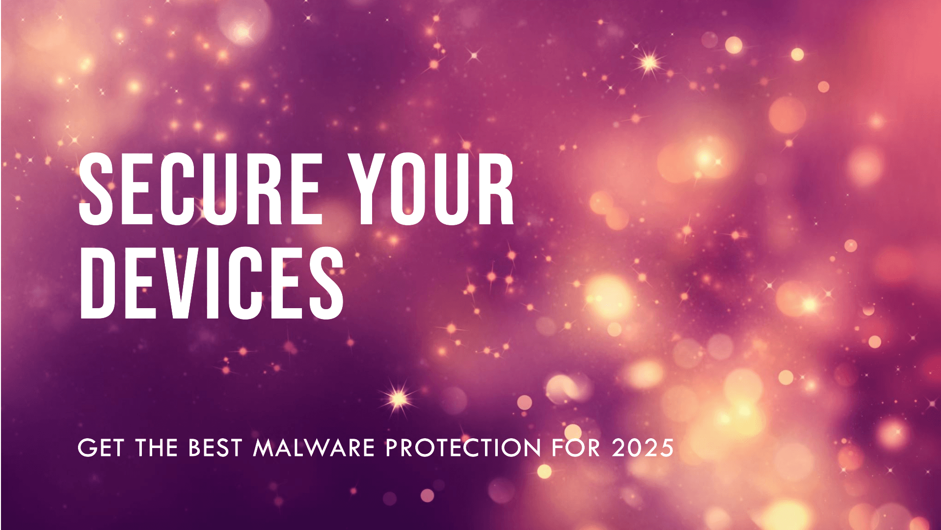 Best Malware Protection 2025