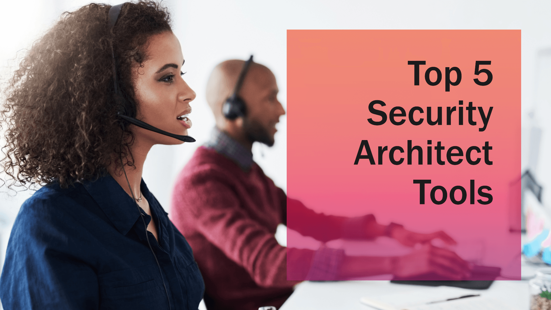 Top 5 Security Architect Tools You Can’t Ignore