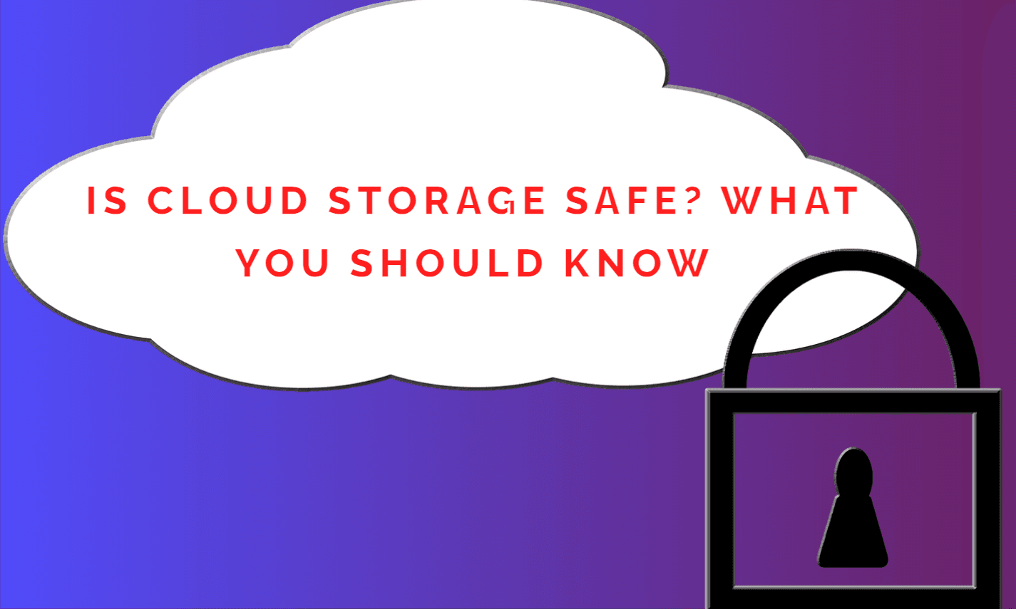 Is Cloud Storage Safe? What You Should Know In 2025.